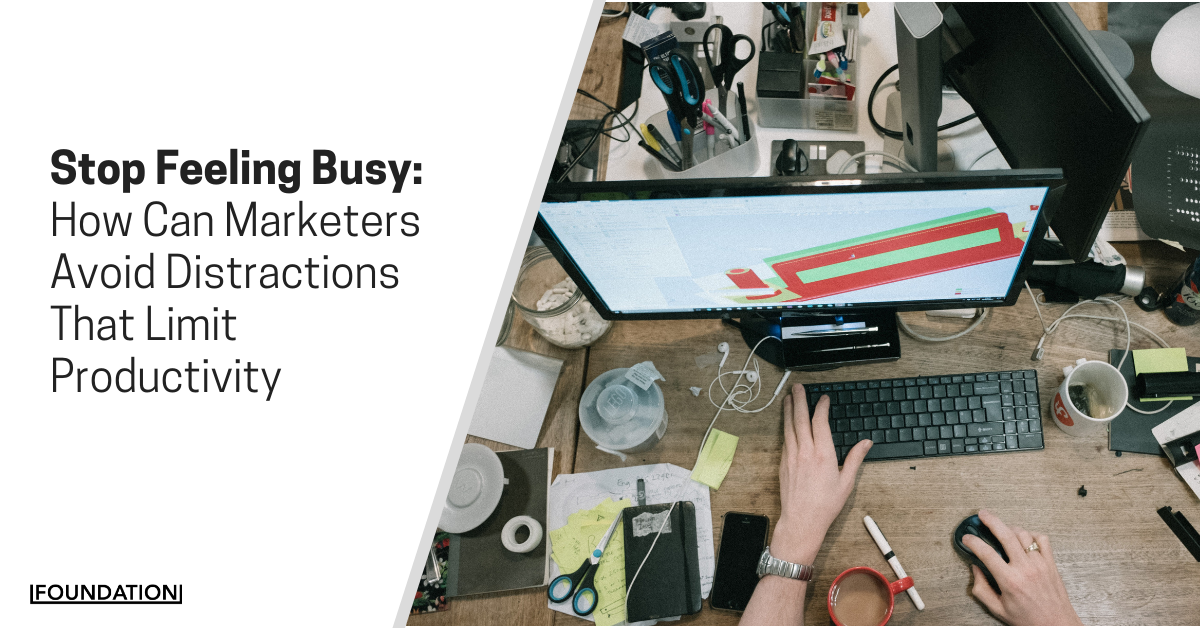 How B2B Marketers Can Avoid Distractions & Stay Productivity