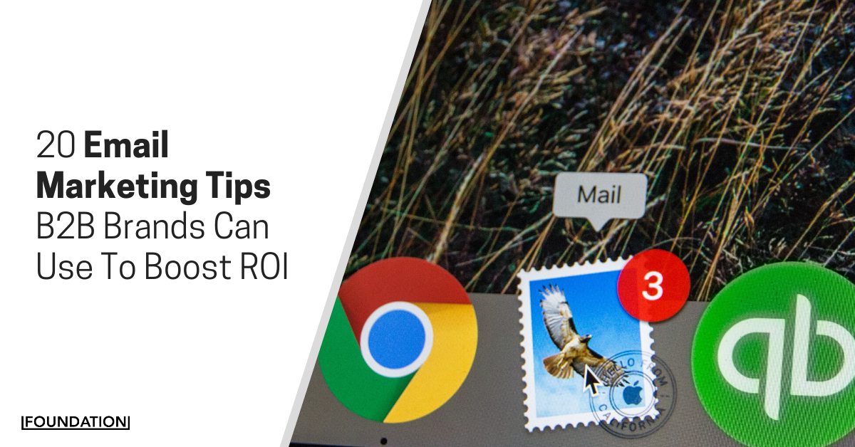 20 Email Marketing Tips B2B Brands Can Use To Boost ROI