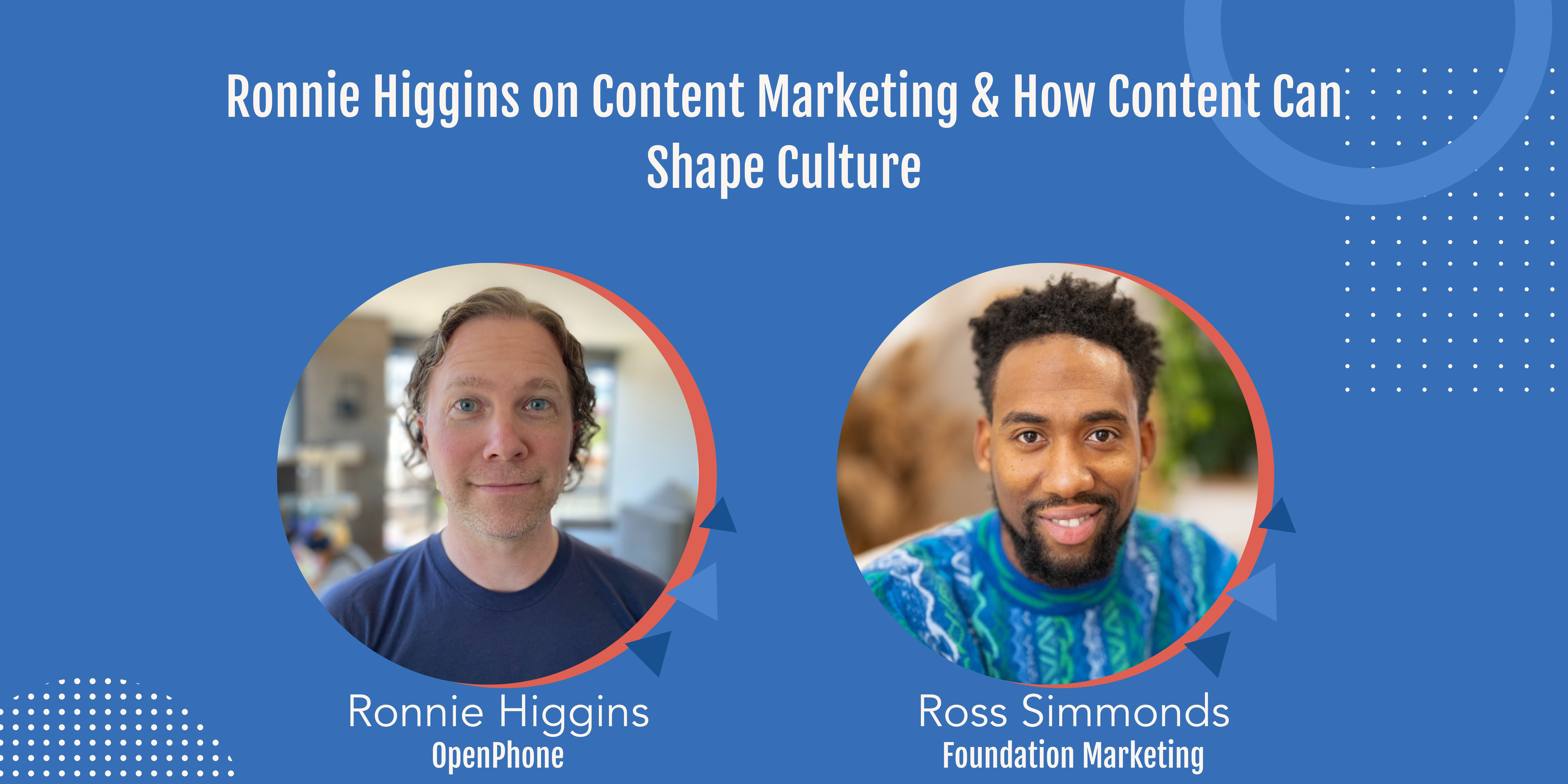 Ronnie Higgins on Content Marketing & How Content Can Shape Culture